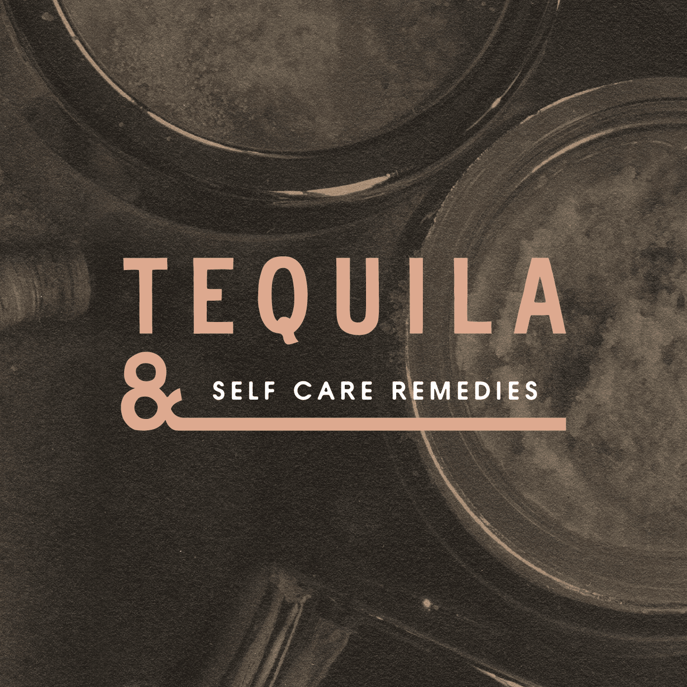 Tequila & Self Care Remedies - The Westley Hotel